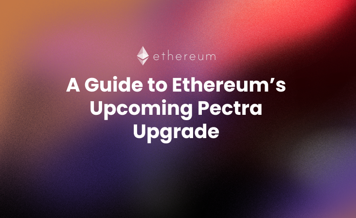A Guide to Ethereum’s Upcoming Pectra Upgrade